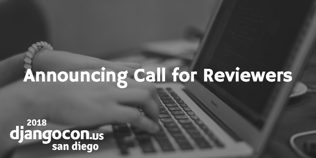 Announcing Our Call for Reviewers | DjangoCon US