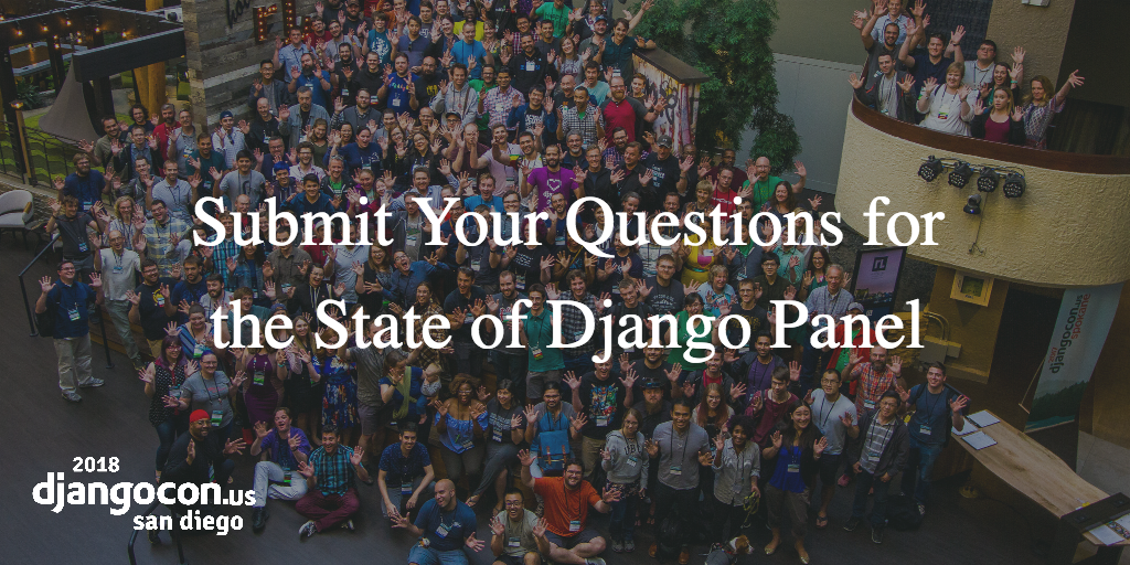 Introducing the State of Django Panel! | DjangoCon US Introducing the State of Django Panel! | DjangoCon US